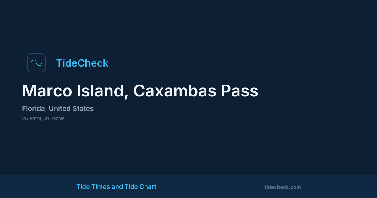 Marco Island, Caxambas Pass Tide Times & Tide Chart | TideCheck